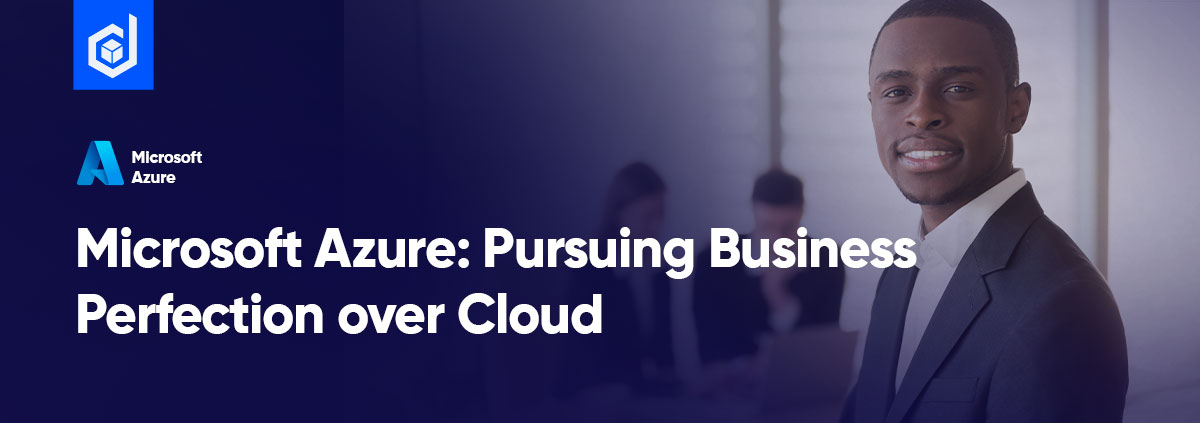 Microsoft Azure as Holistic Solution | 5 Key Benefits