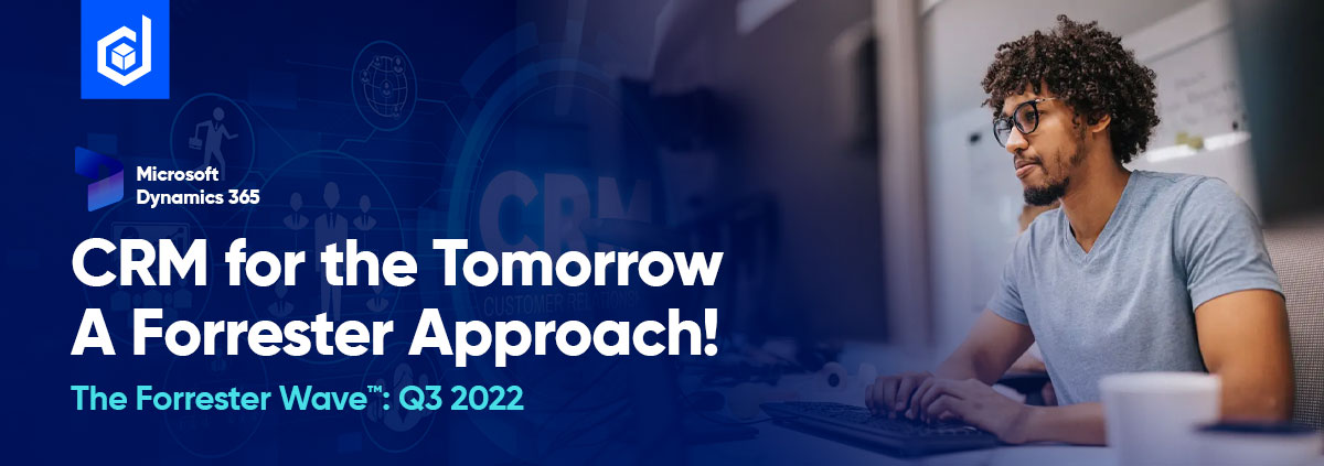 CRM for businesses | A Forrester Approach!