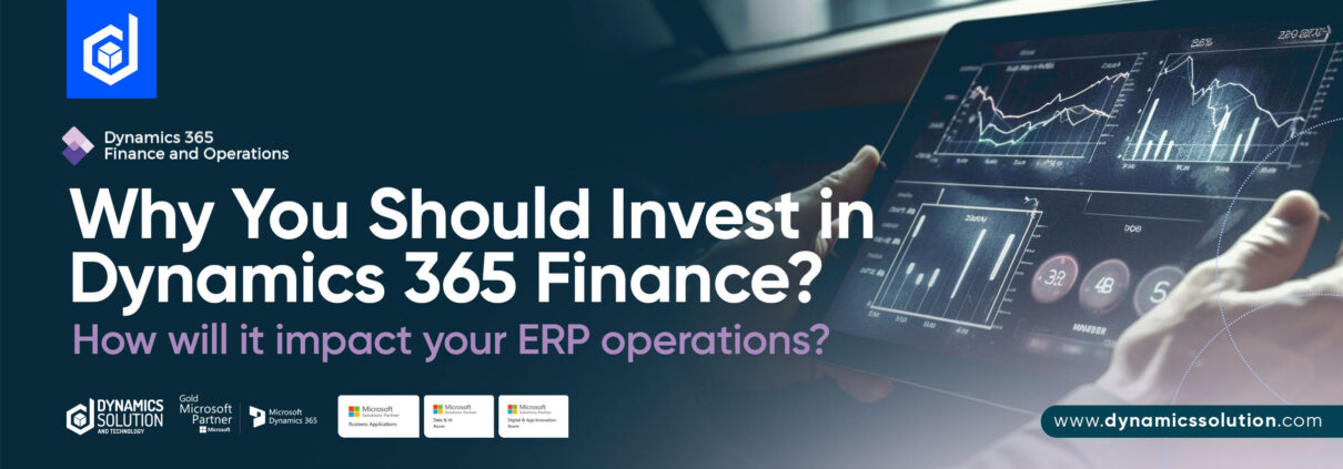 Dynamics 365 Finance | Why You Should Invest? Dynamics 365 Finance | Why You Should Invest?