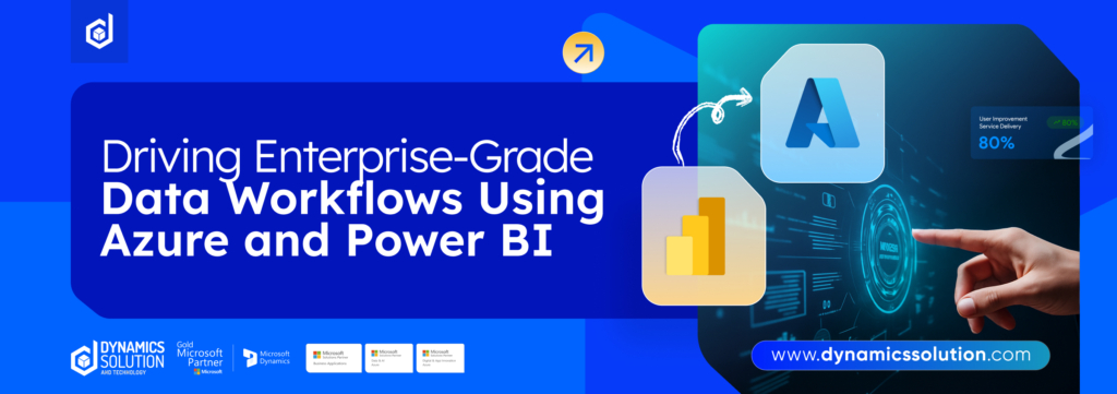 Microsoft Azure | Power BI | Enterprise-Grade Data Workflows