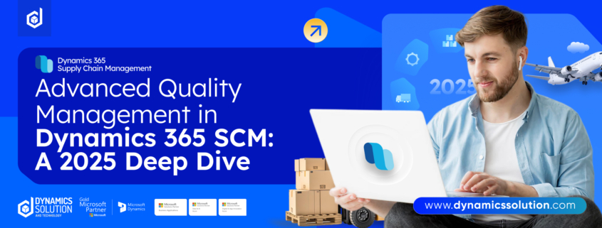 Dynamics 365 Supply Chain Management | A 2025 Deep Dive